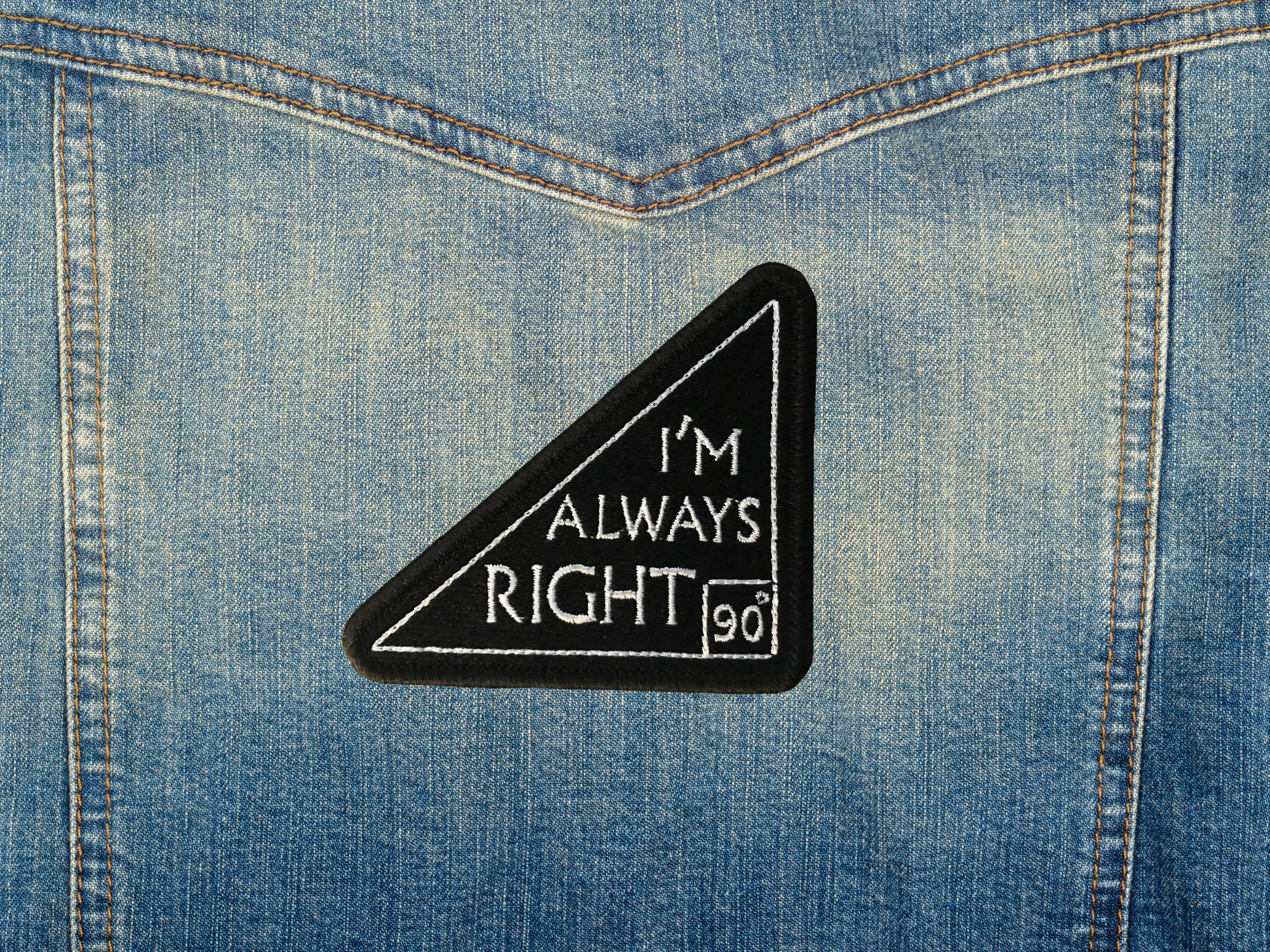 Funny Math Patch, I’m Always Right Triangle, Iron on Embroidered Badge ...