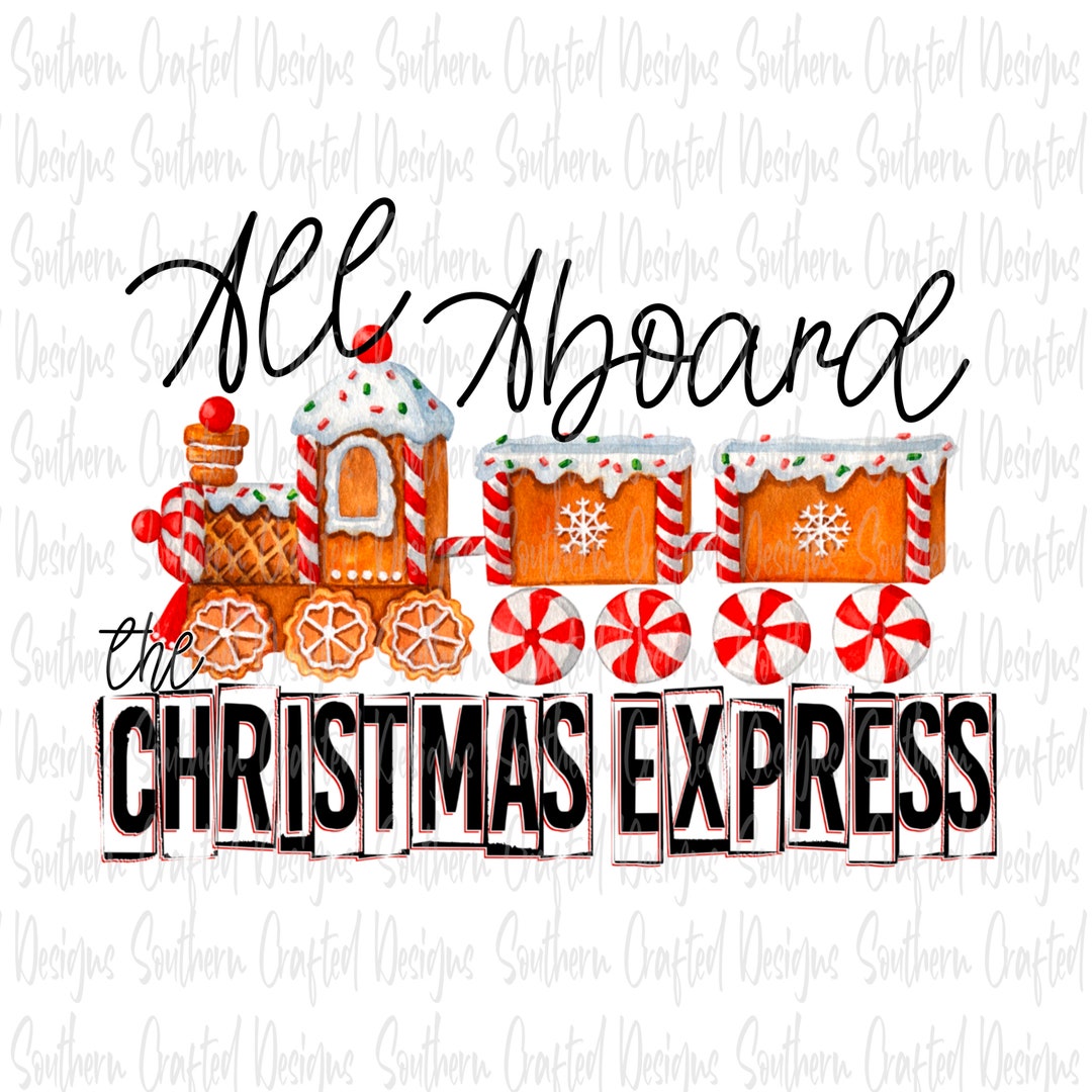 All Aboard the Christmas Express Png Train Png Gingerbread Kids ...
