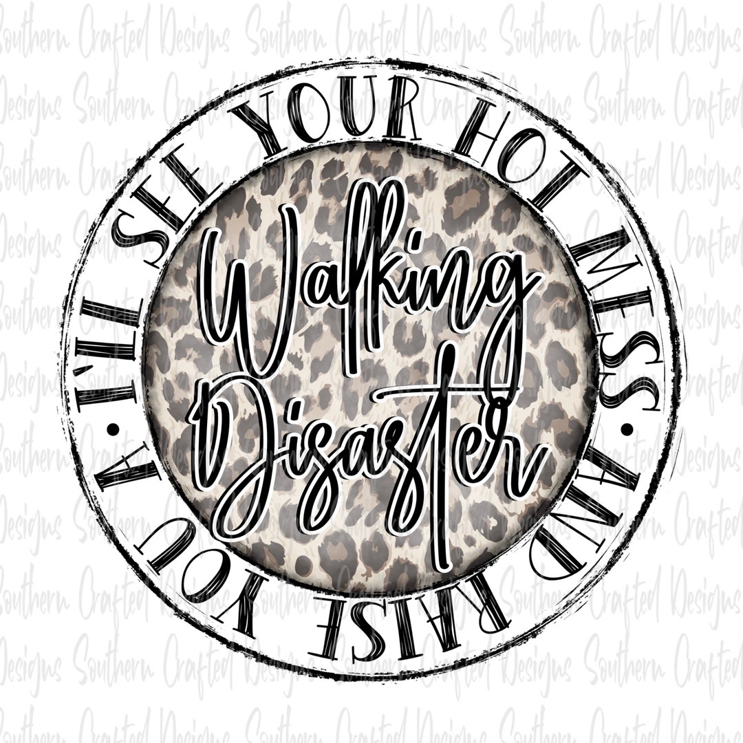 Walking Disaster Png | Snarky Png | Funny Png | Sarcastic | Commercial ...