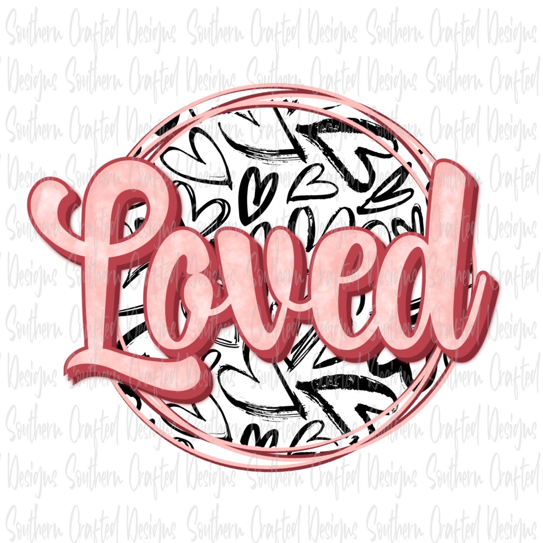 Loved Png | Valentine Png | Digital Download | Commercial Use | Hearts ...