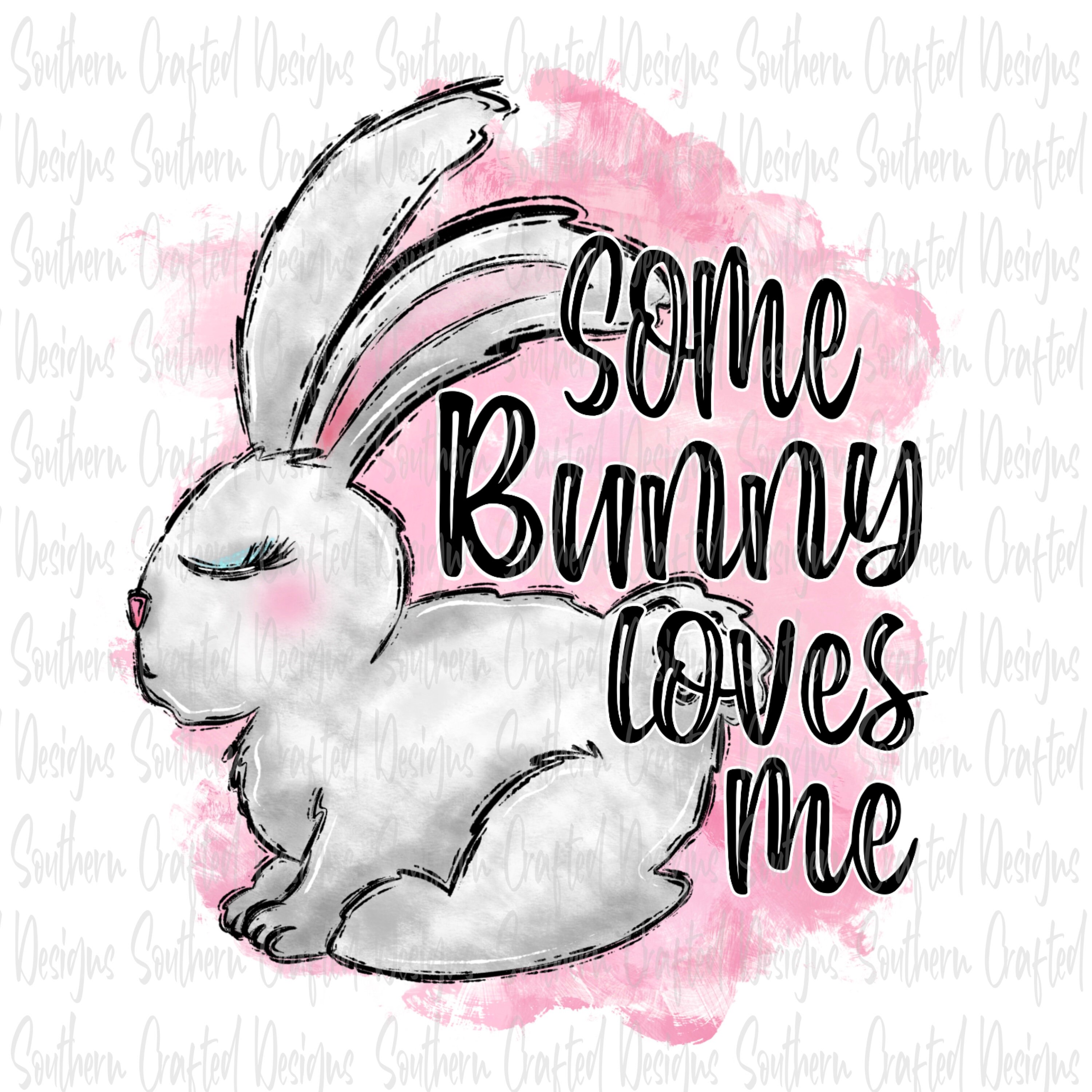 Some Bunny Loves Me Png | Kids Easter Png | Easter Png | Digital ...