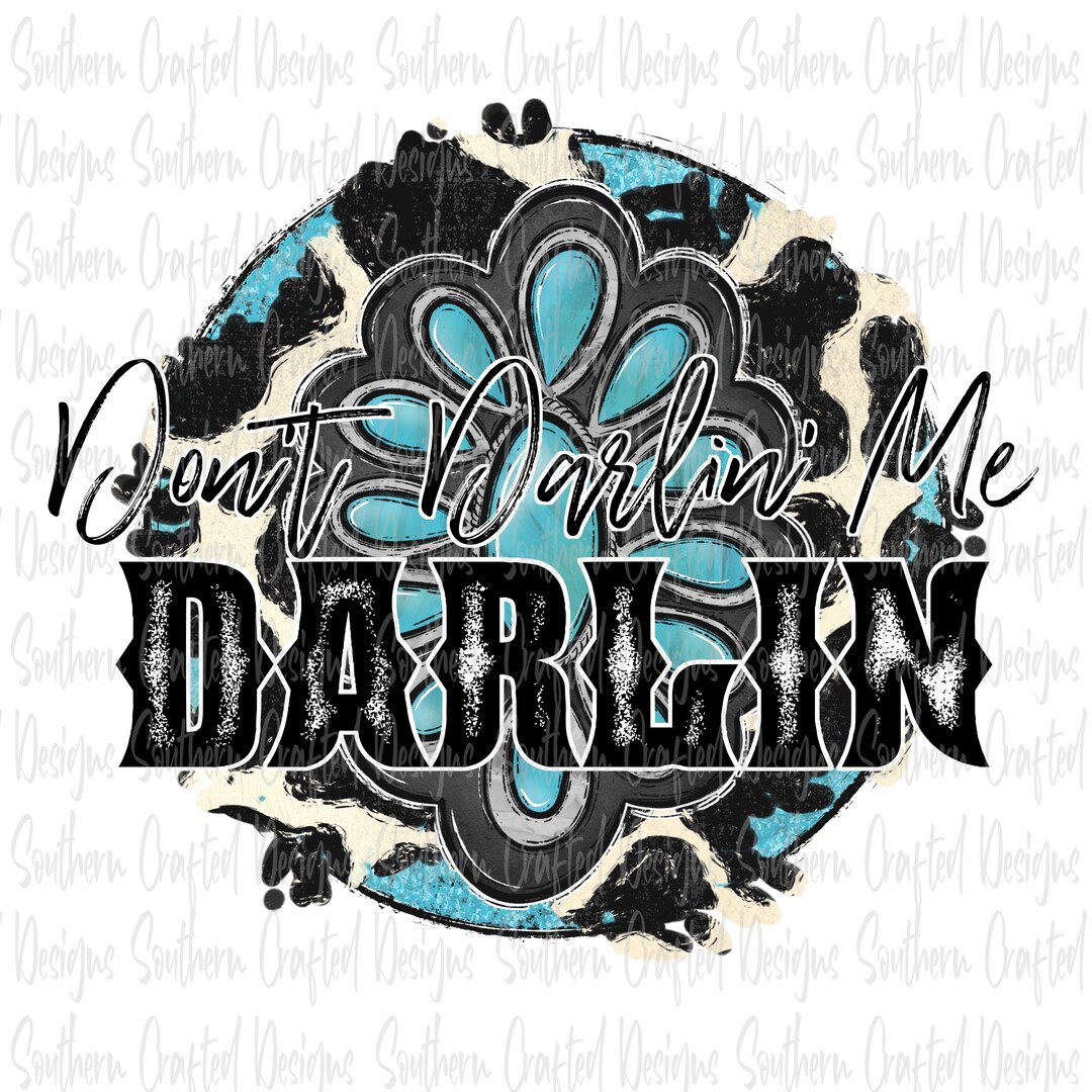 Don’t Darlin Me Darlin Png | Commercial Use | Western Png | Digital ...