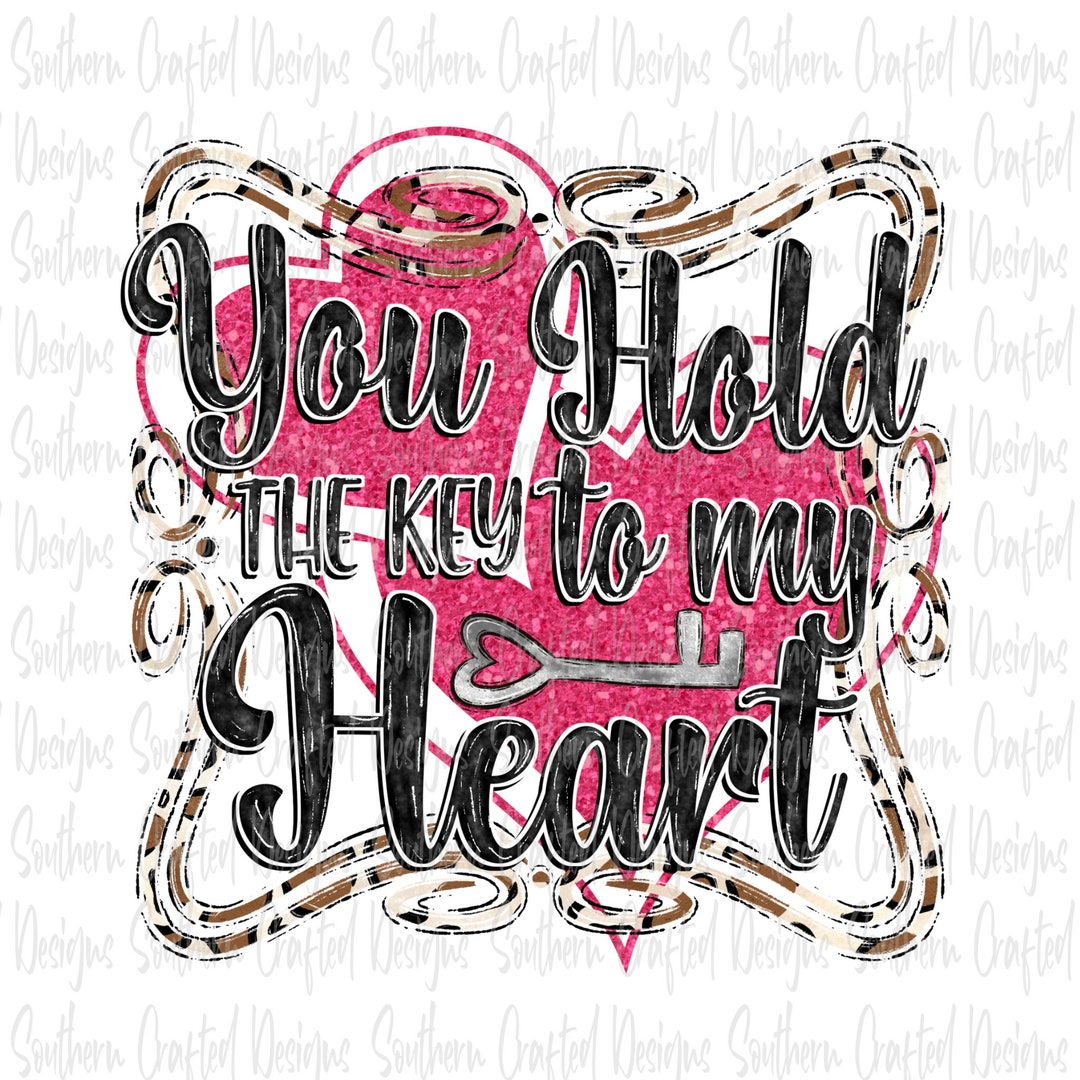 Valentine Png | You Hold the Key to My Heart Png | Digital Download ...