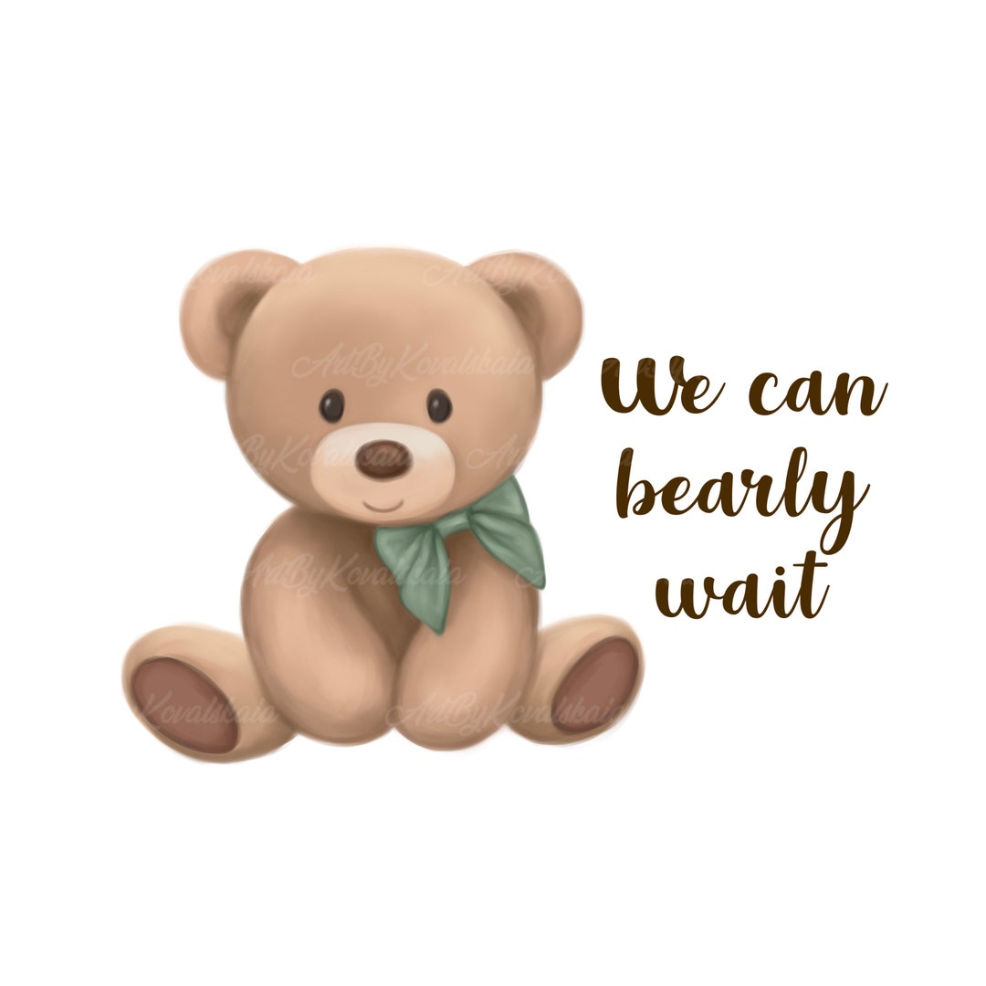 Teddy Bear Clipart, We Can Bearly Wait, PNG, Baby Shower, PNG, Digital ... Teddy Bear Clipart, We Can Bearly Wait, PNG, Baby Shower, PNG, Digital ...