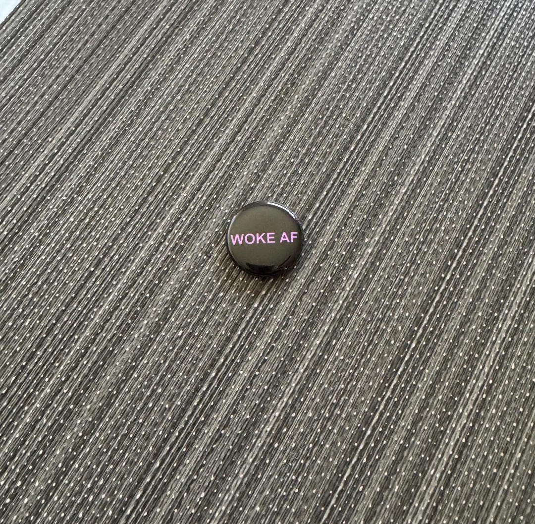WOKE AF 1" Pin Badge Button - Etsy