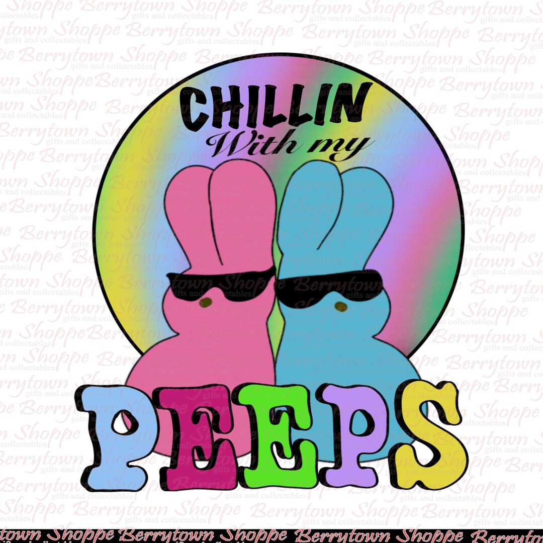 Digital Download Easter Chillin With My Peeps, PNG File for Crafts ...
