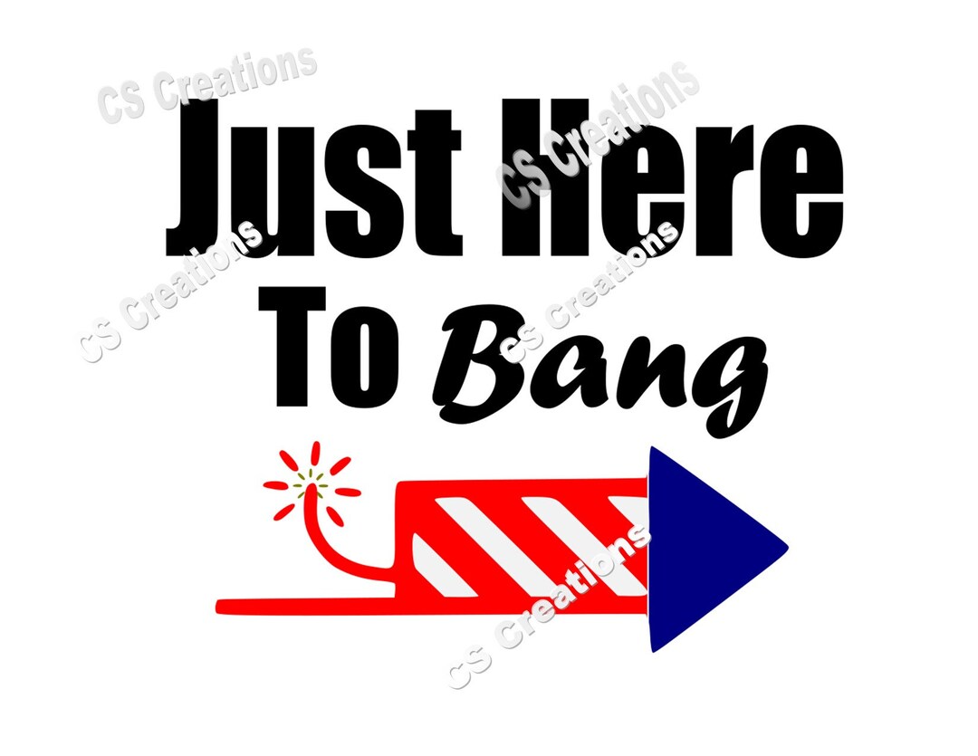 Just Here to Bang SVG/PDF/PNG - Etsy