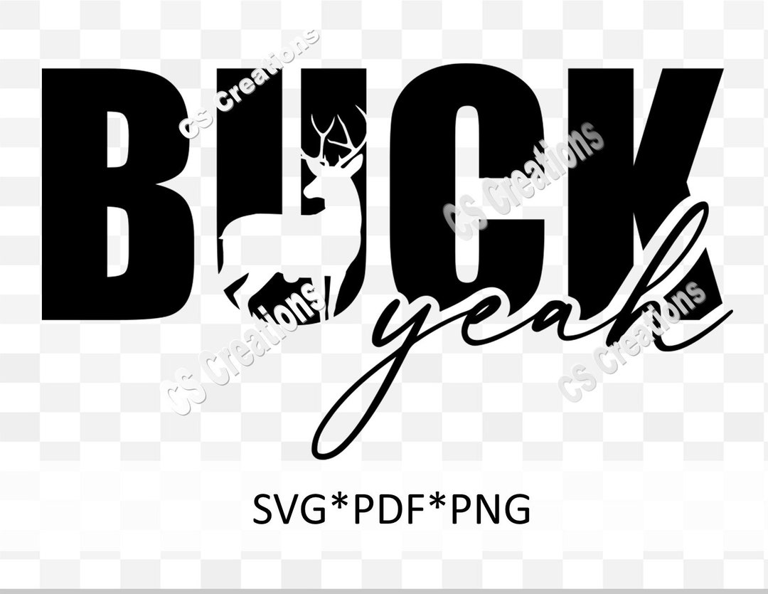 Buck Yeah PNG/PDF/SVG, Hunting, Outdoor, Gun, Deer - Etsy