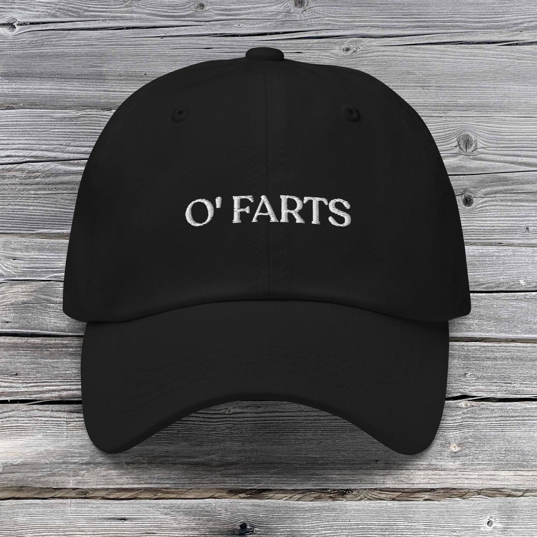O Farts Hat for Fart Lovers Embroidered O Farts Baseball Cap - Etsy