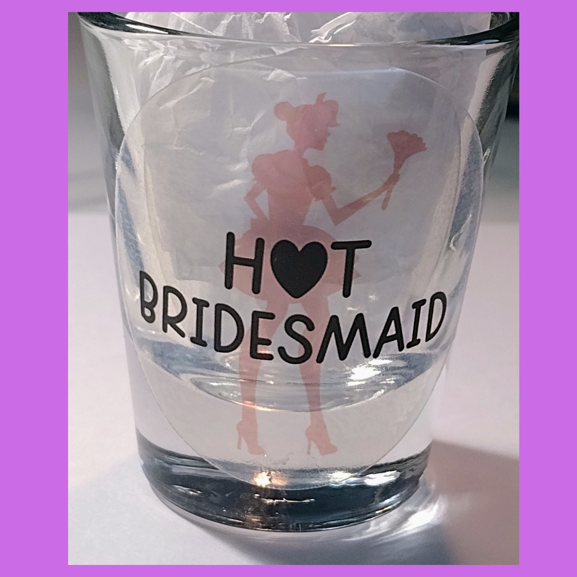 Hot Bridesmaids Shot Glass Decals, Bachelorette Party Shot Glass ...