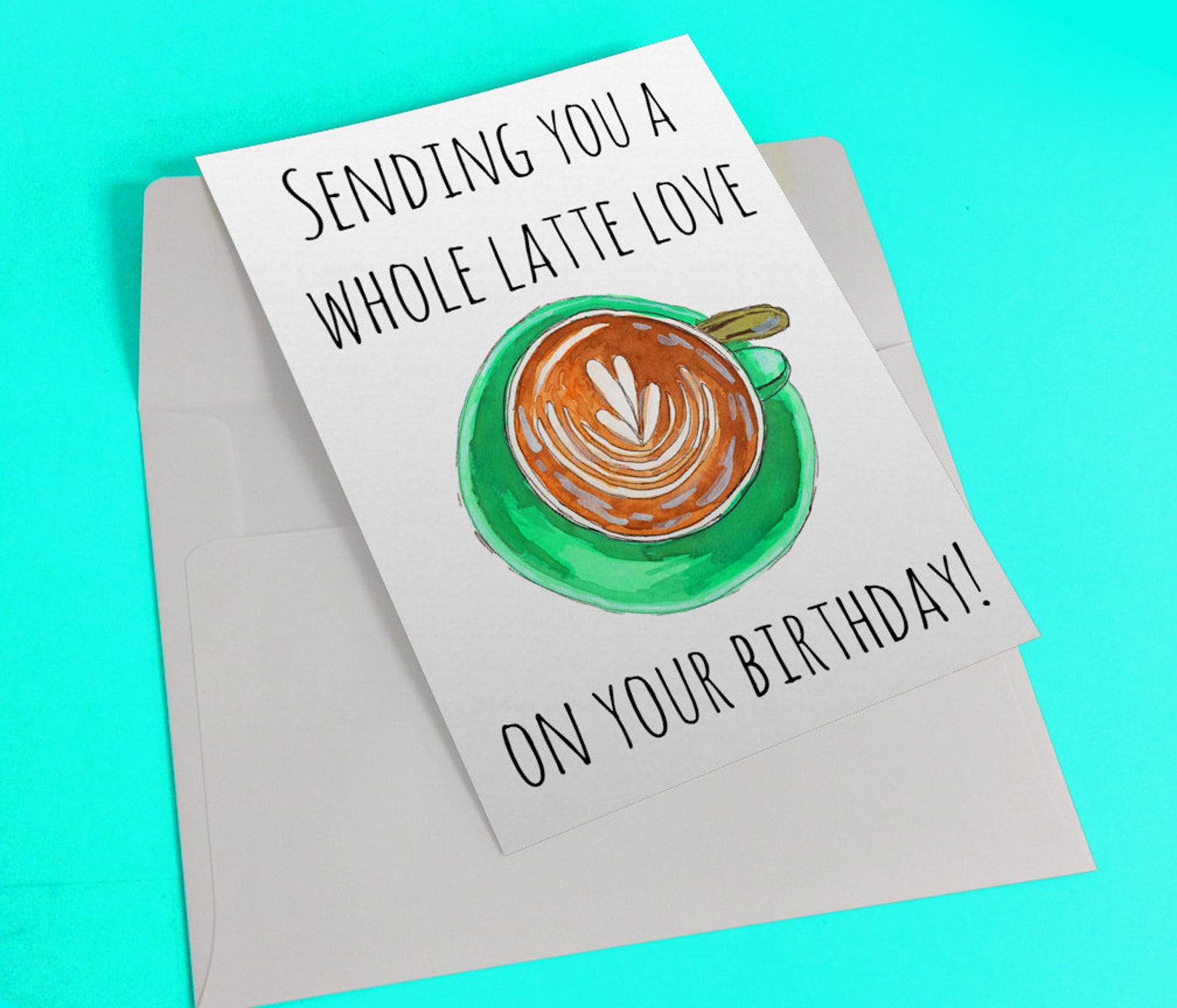 Digital Birthday Card, Sending You a Whole Latte Love on Your Birthday ...