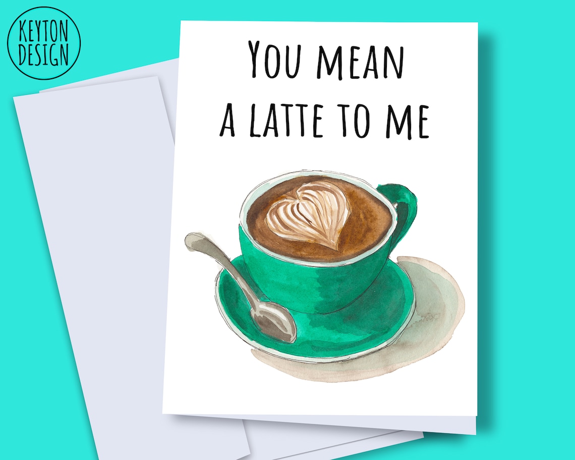 Printable Romantic Card, You Mean a Latte to Me, Coffee Valentines Card ...