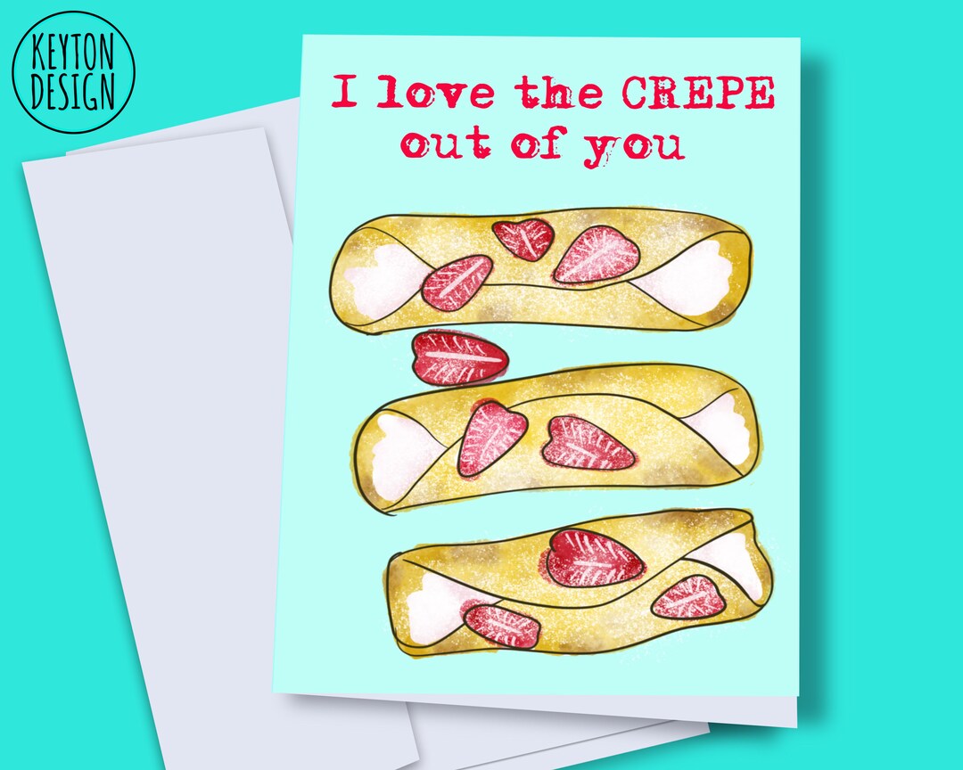 Printable Romantic Card, I Love the Crepe Out of You, Digital Miss You ...
