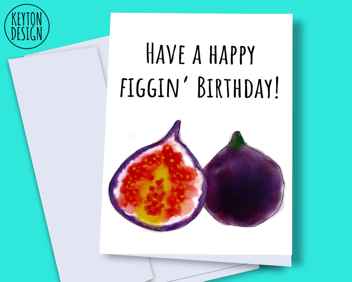 Printable Birthday Card | Fig Birthday Card | Food Pun Birthday Card ...