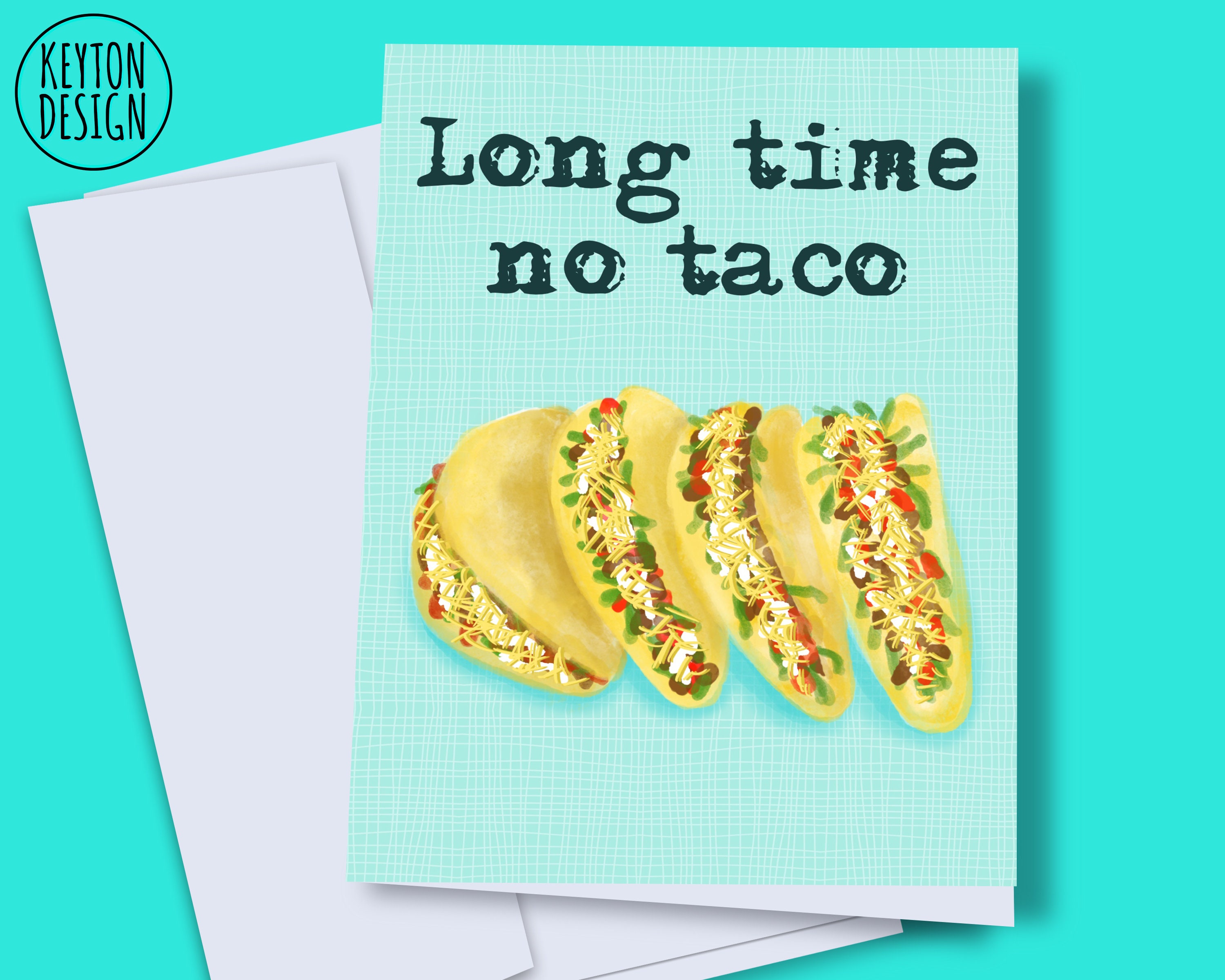 INSTANT DOWNLOAD - Taco Greeting Card, Miss You Card, Long Time No See ...