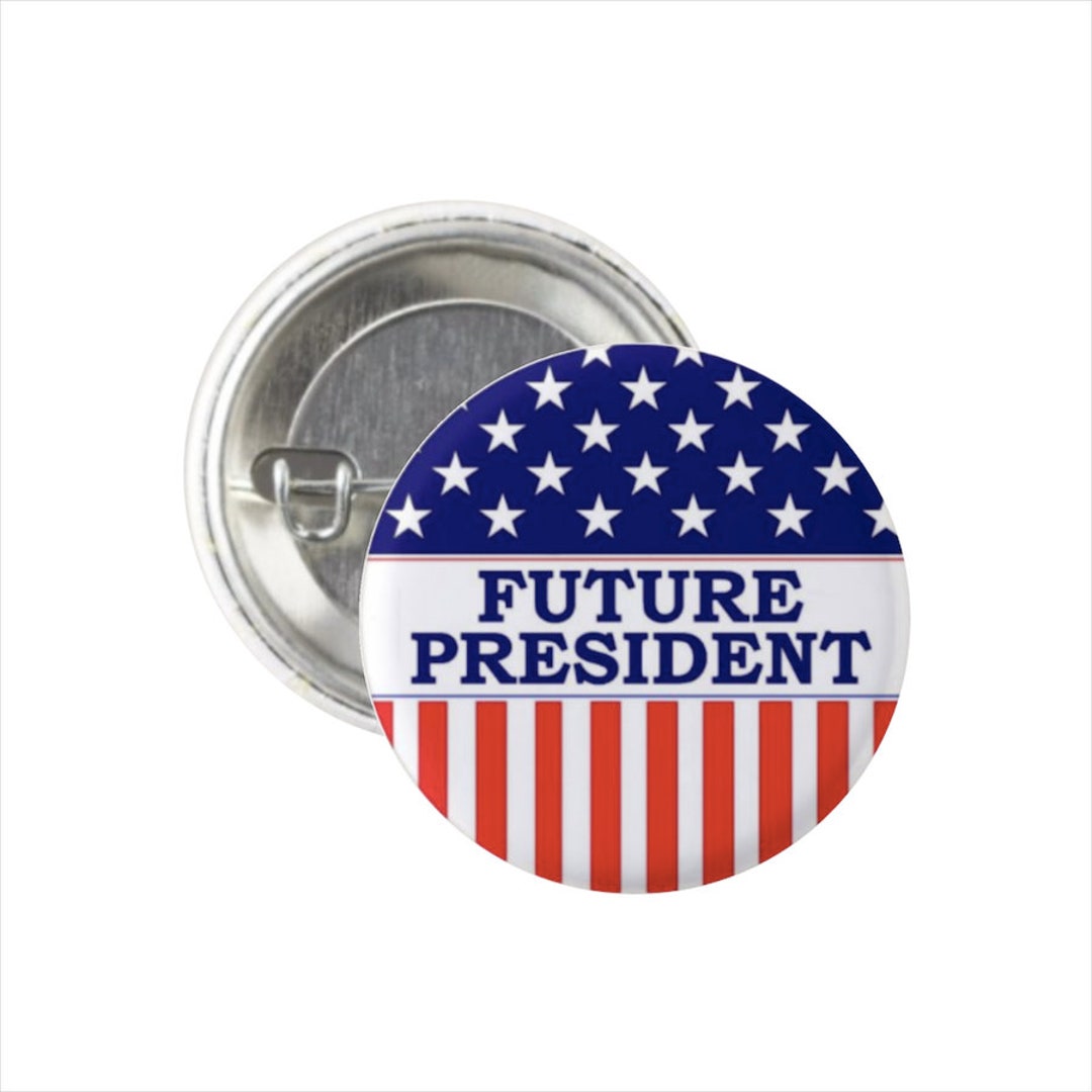 Future President Political Propaganda Pin Badge Pinback Round Circle ...