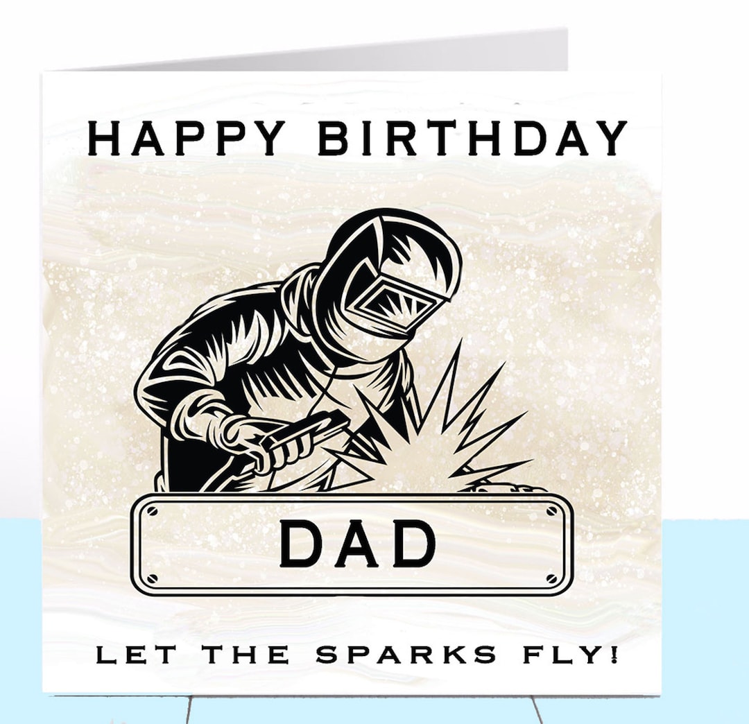 Welder Birthday Card, Welding Card, Dad Card, Husband Card, Son Card ...