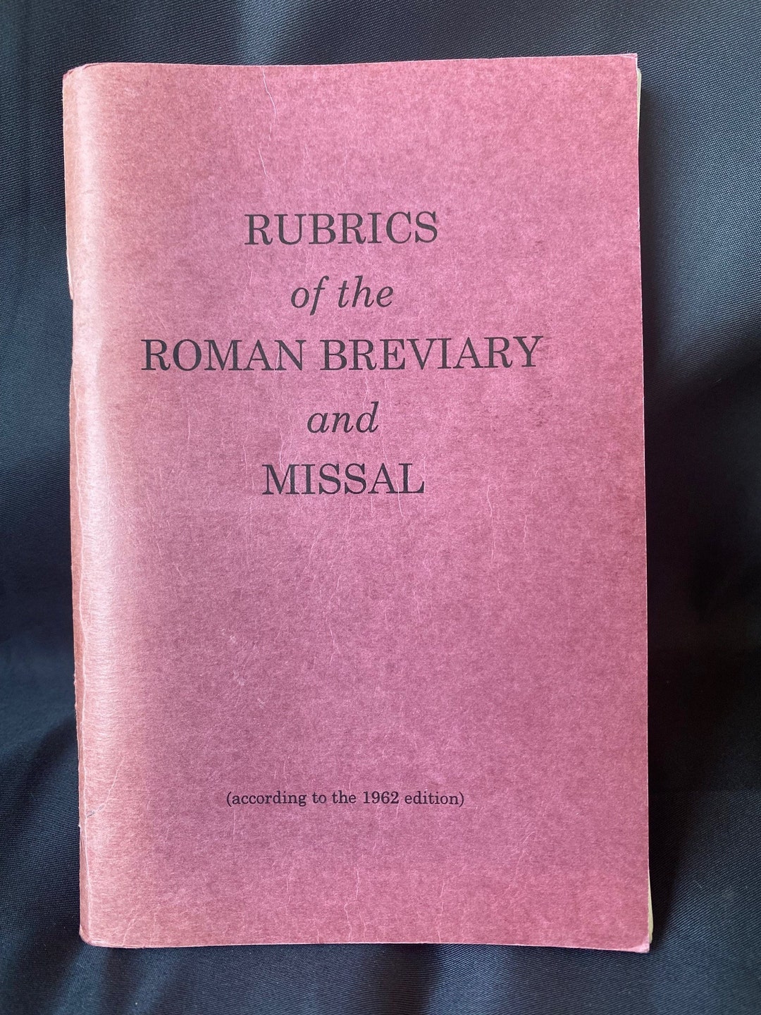 Rubrics of the Roman Breviary and Missal According to the 1962 Edition ...