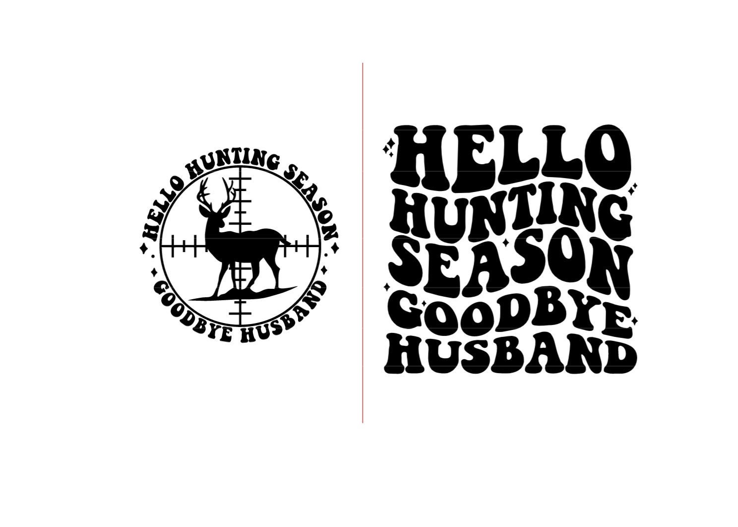 Hello Hunting Season Goodbye Husband Svg, Hunting Season Svg, Deer ...