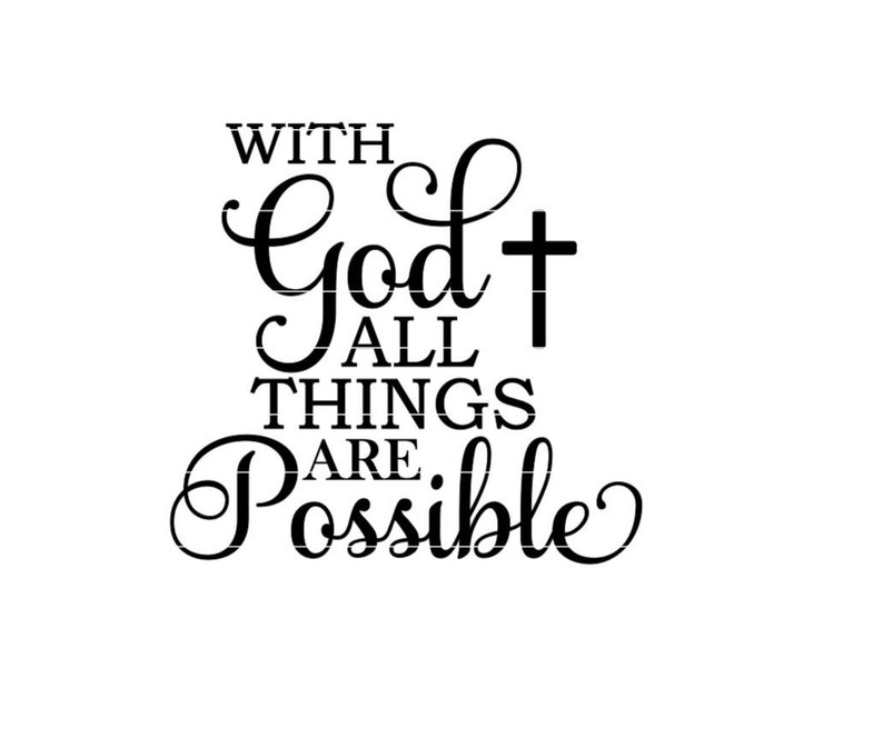 With God All Things Are Possible SVG PNG & DXF Religious - Etsy