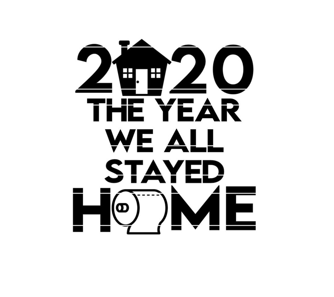 2020 the Year We All Stayed Home New Years Eve Shirt File - Etsy