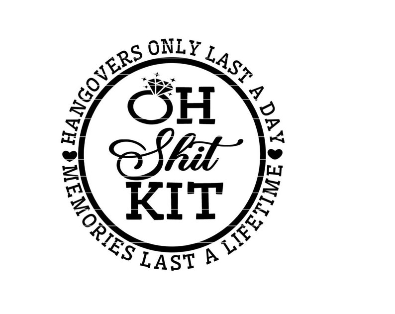 Oh Shit Kit Hangovers Last a Day Memories Last a Lifetime SVG - Etsy Oh Shit Kit Hangovers Last a Day Memories Last a Lifetime SVG - Etsy
