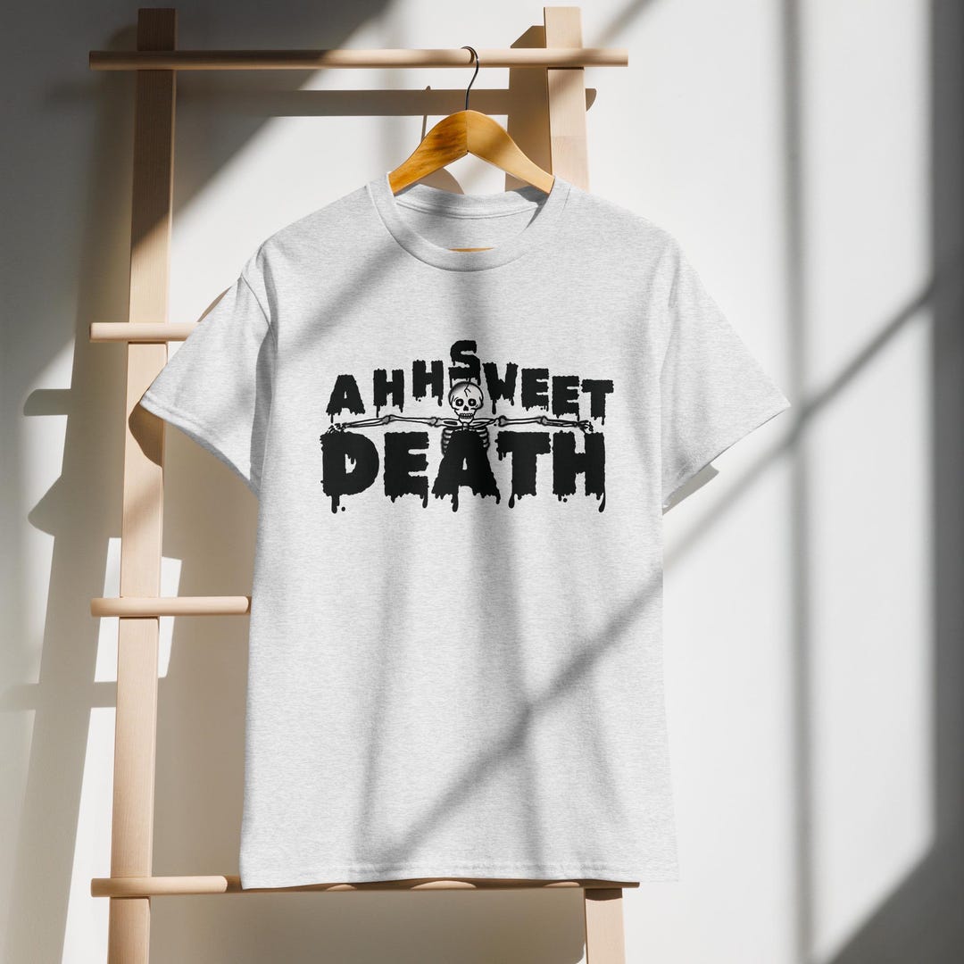 Ahh Sweet Death Drip Dryblend® T-shirt - Etsy