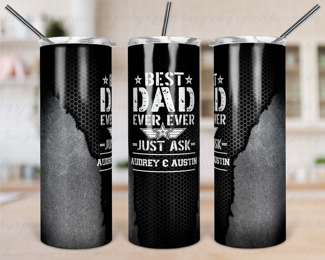 Best Dad Ever Tumbler, Father's Day Tumbler, Tumbler Template - Etsy