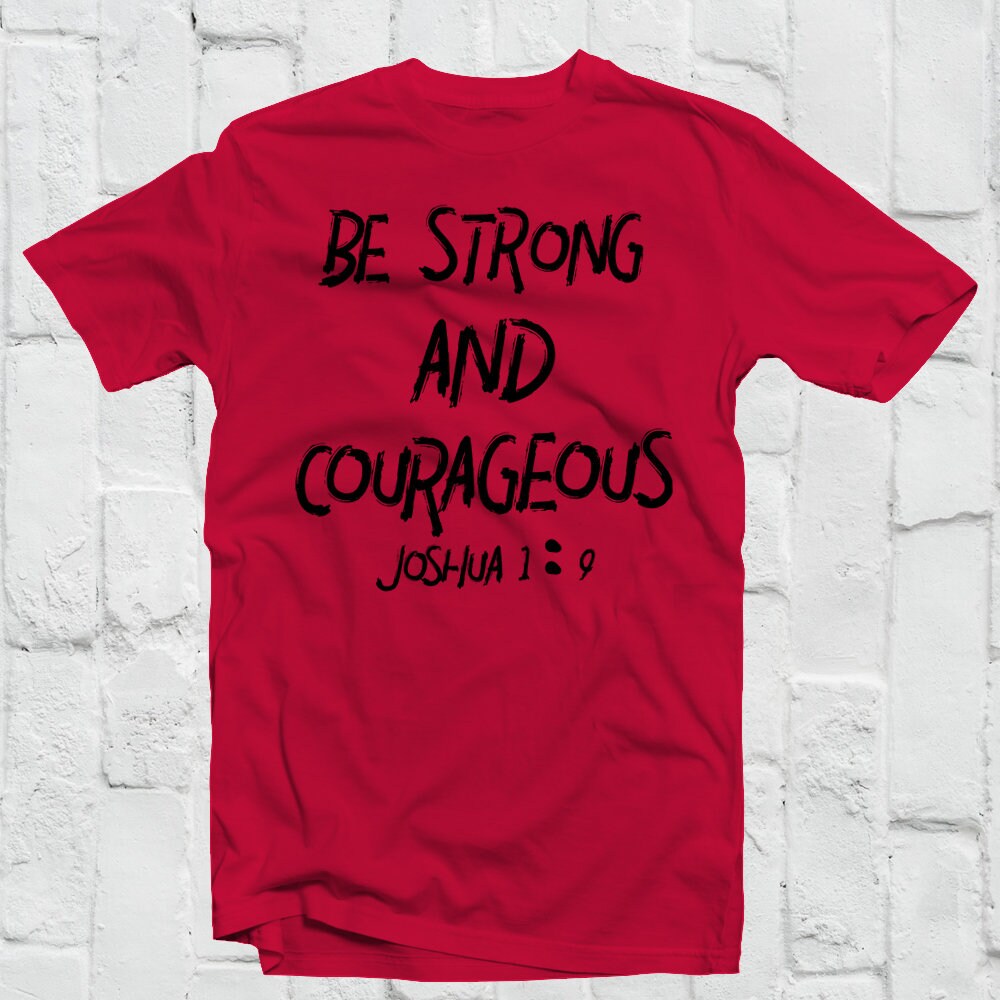 Be Strong and Courageous - Joshua 1:9 - Etsy