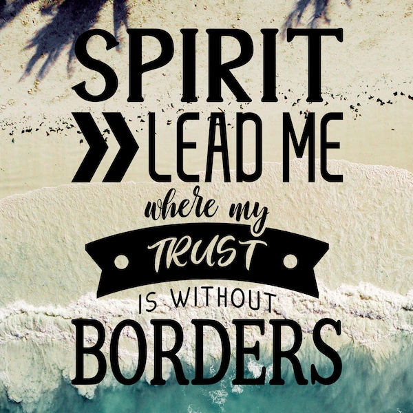 Spirit Lead Me Where My Trust is Without Borders - Etsy