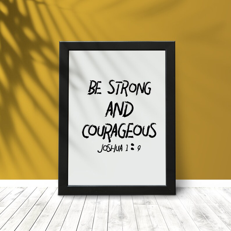 Be Strong and Courageous - Joshua 1:9 - Etsy