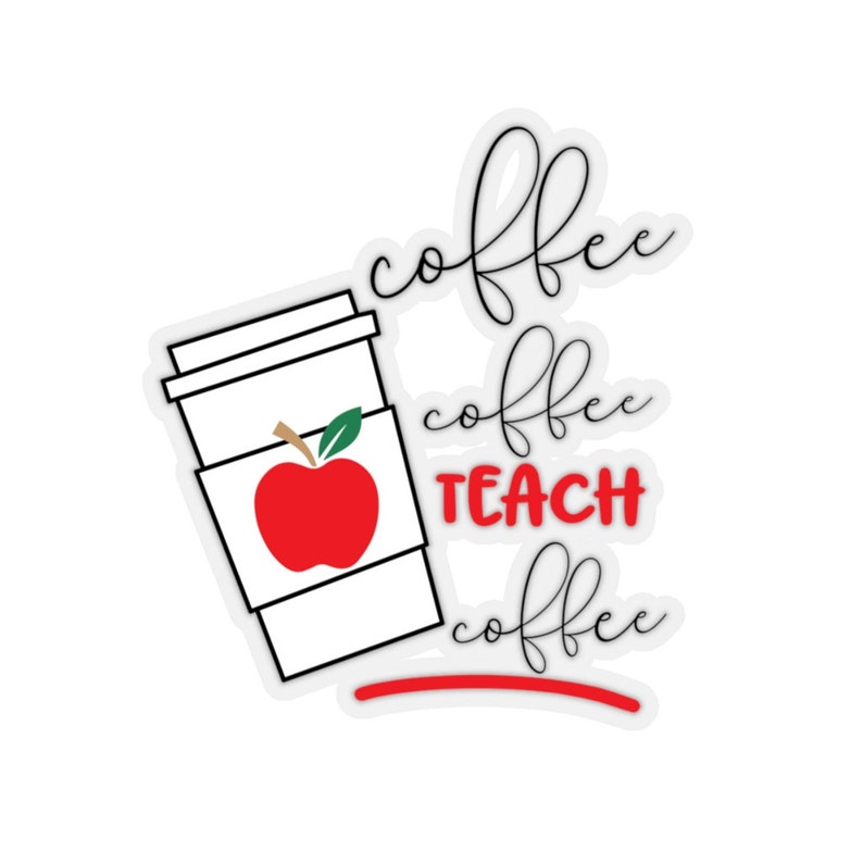 Coffee Coffee Teach Coffee Stickers Teacher Appreciation - Etsy