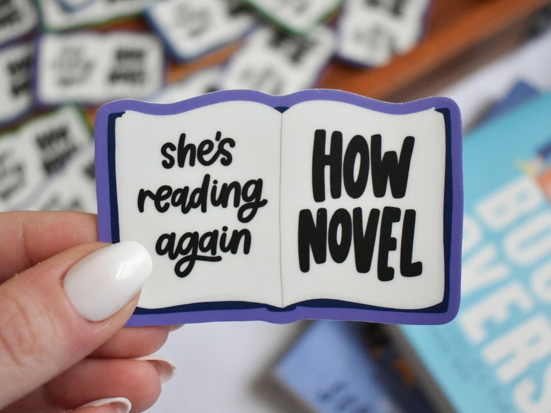 Reading Again, How Novel Sticker | Funny Bookish Vinyl Decal for ...
