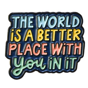 The World is A Better Place With You Pin | Lapel Pin for Teachers ...