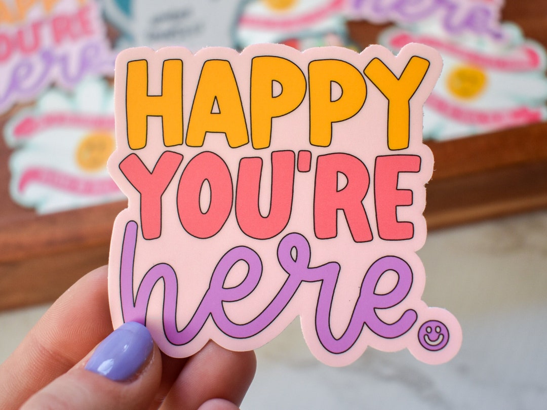 Happy You're Here Sticker | Mental Health Sticker for Her | Cute Laptop ...