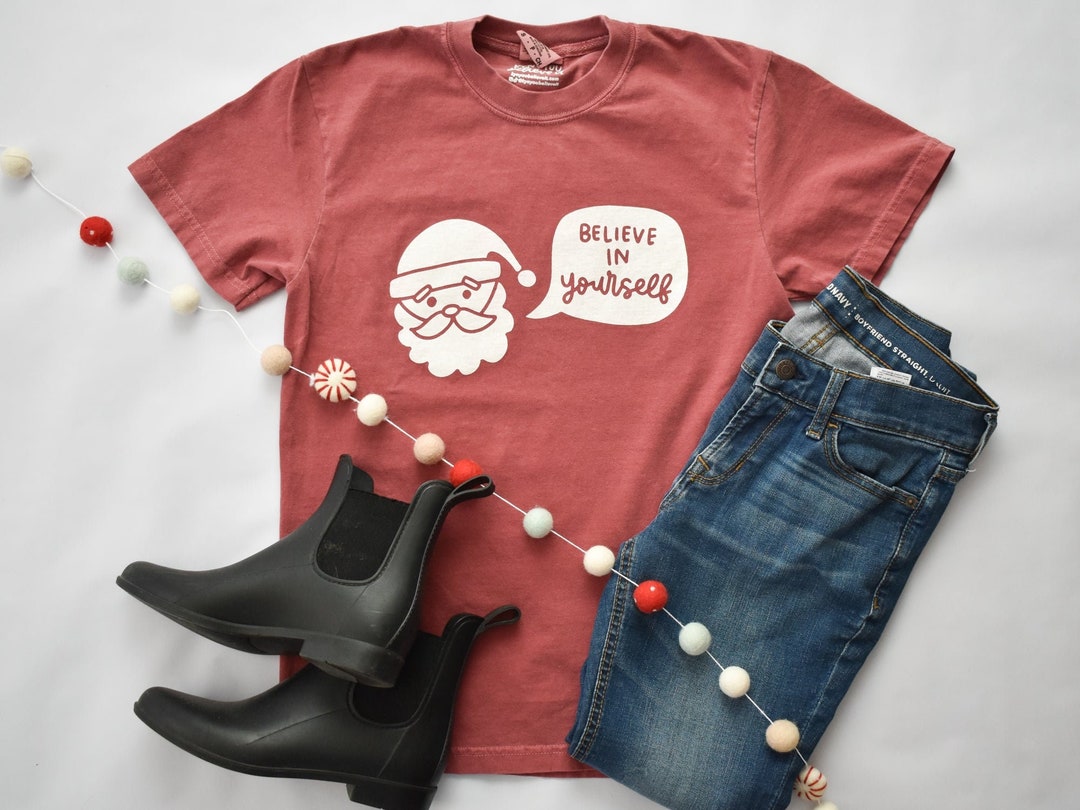 Believe in Yourself Santa Tee Christmas Unisex Graphic Tees Holiday ...