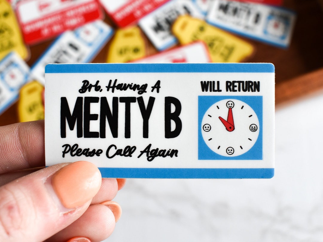 BRB, Having a Menty B Sticker | Mental Breakdown Sticker | Laptop Decal ...