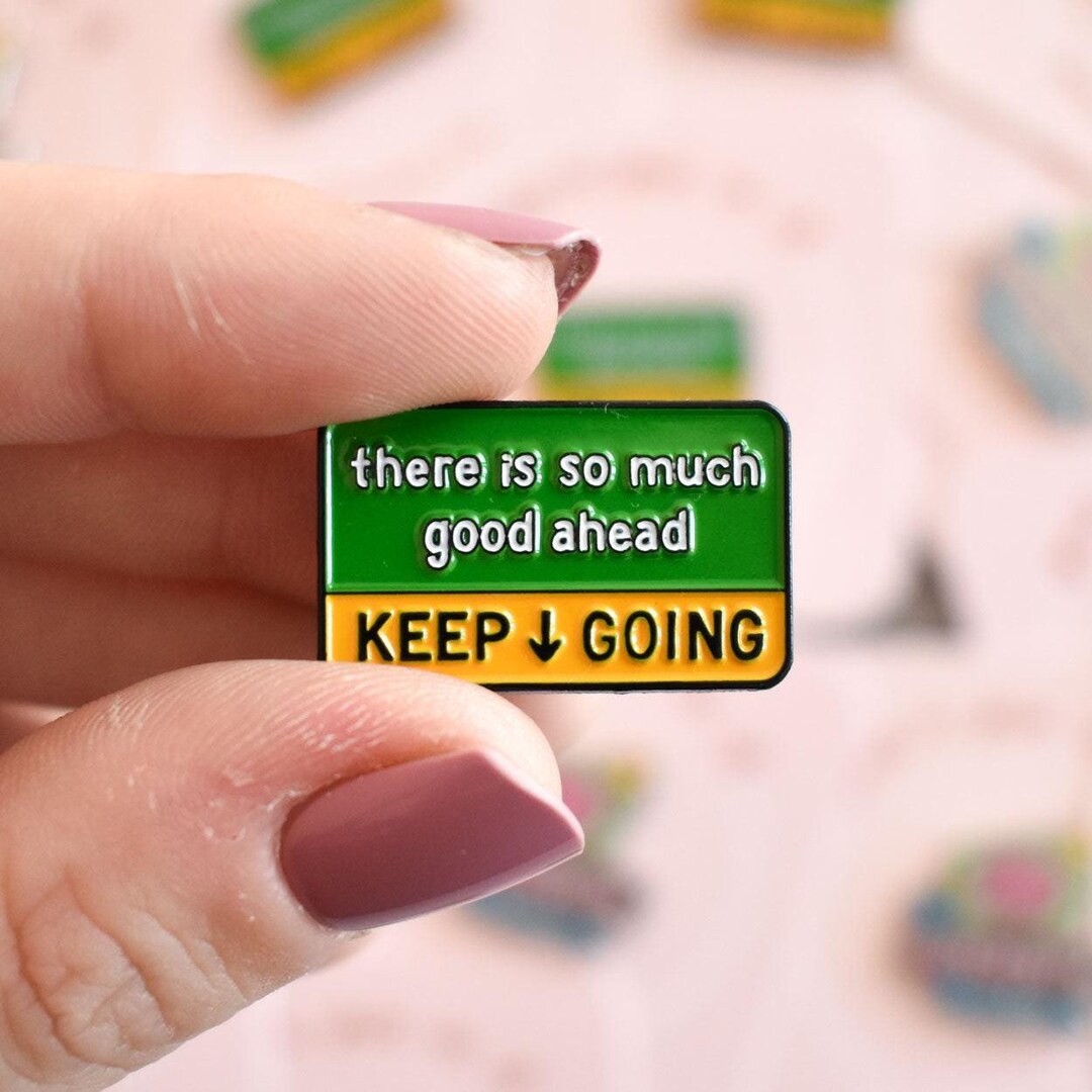So Much Good Ahead / Keep Going Pin | Inspirational Mental Health ...