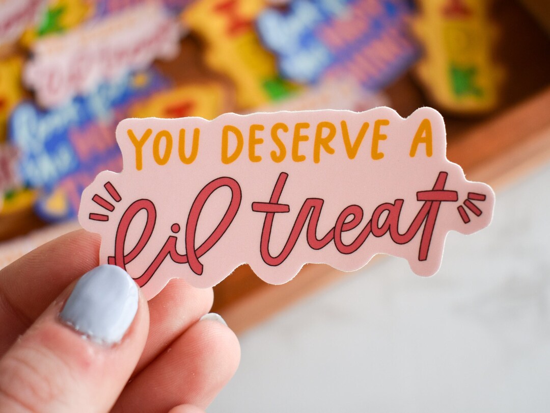 You Deserve a Lil Treat Sticker | Funny Sticker for Laptop | Treat ...