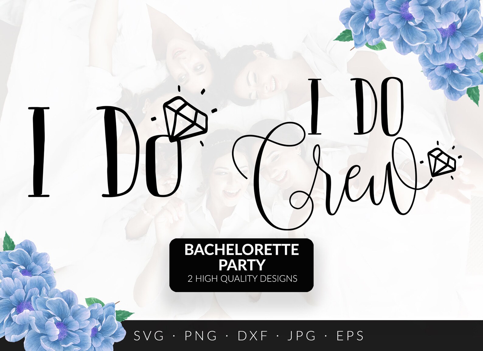 I do SVG I do crew SVG Bachelorette Cut File Eps | Etsy