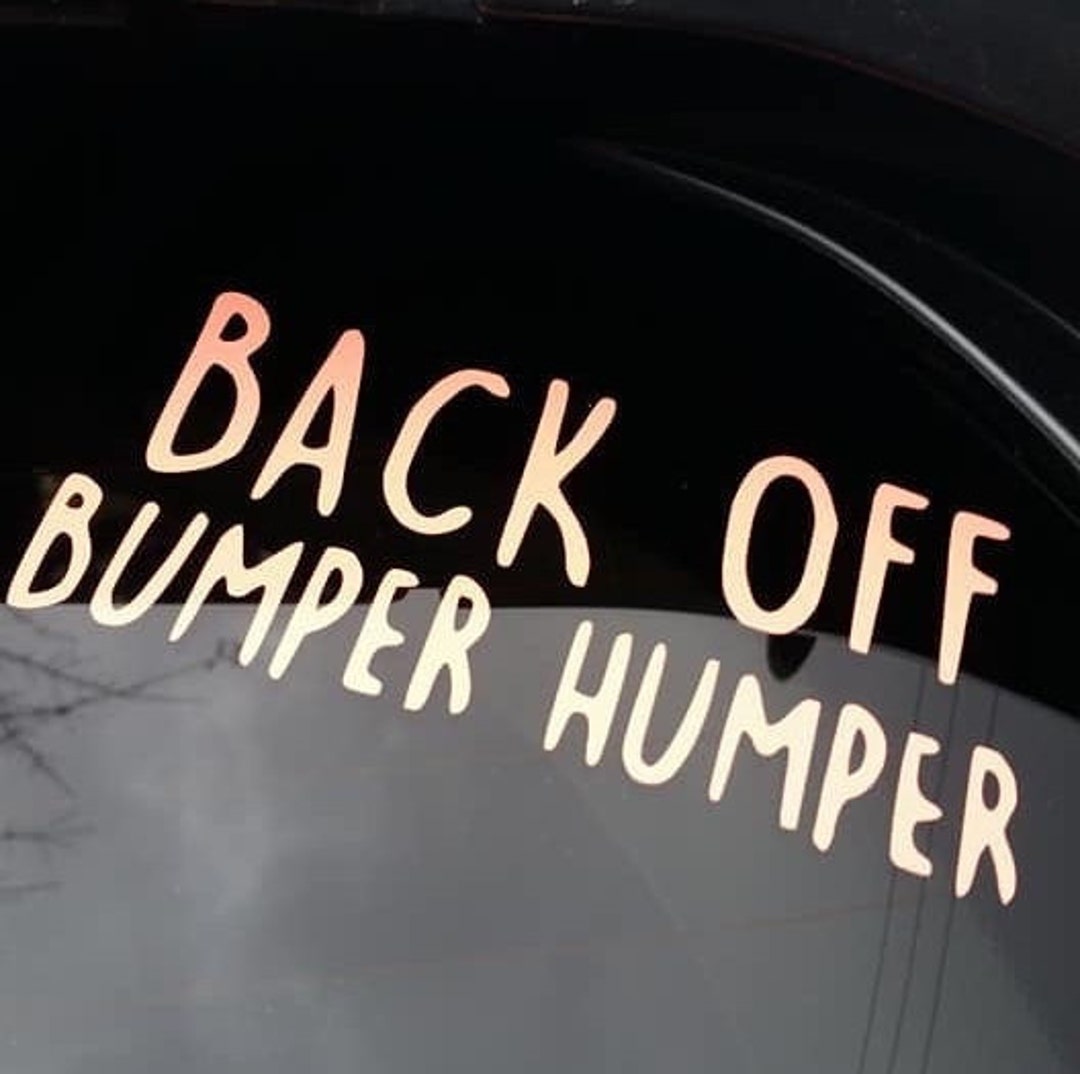 Back off Bumper Humper Decal - Etsy