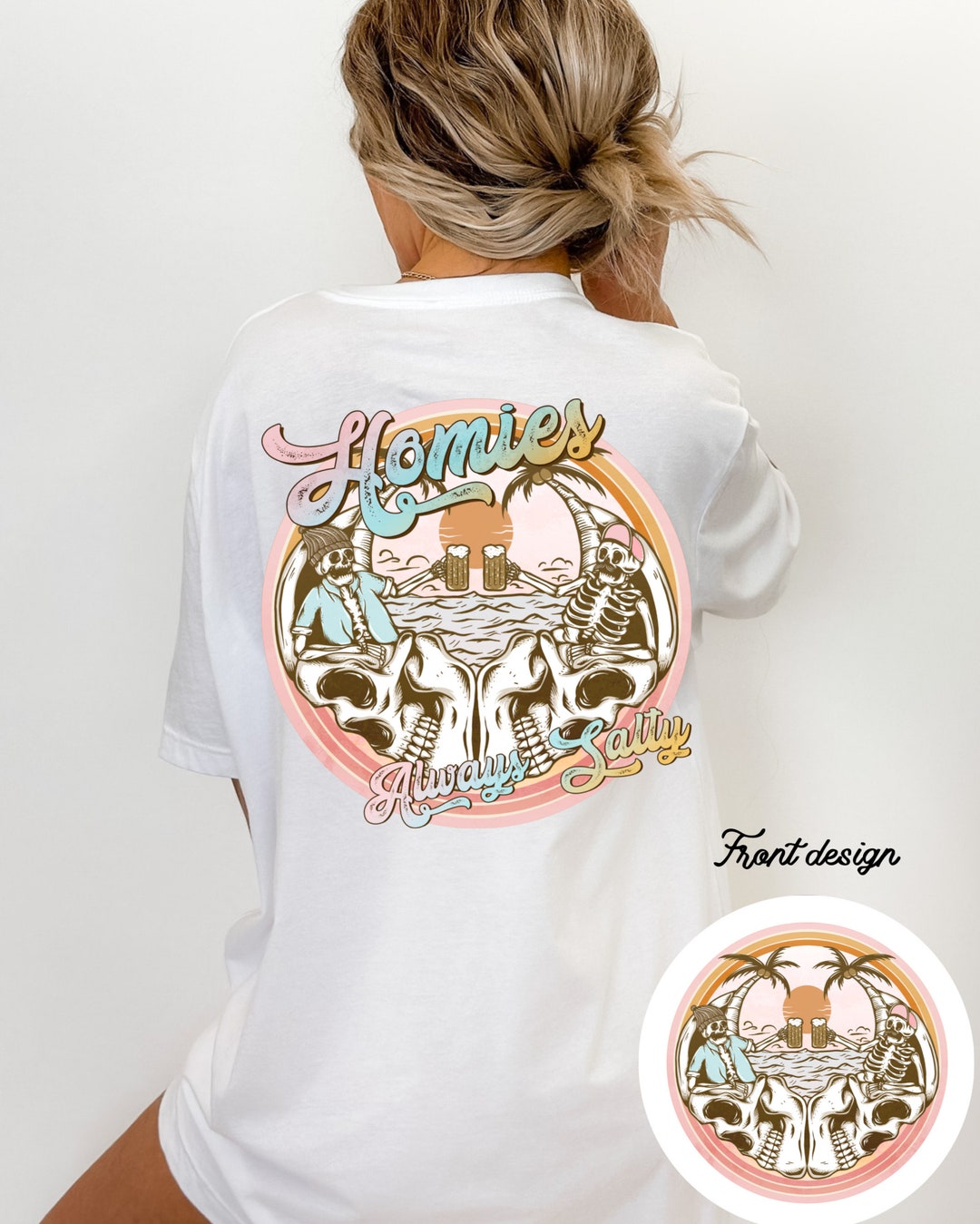 Homies Always Salty, Front and Back, Trendy T-shirt, Beach Shirt, Beach ...