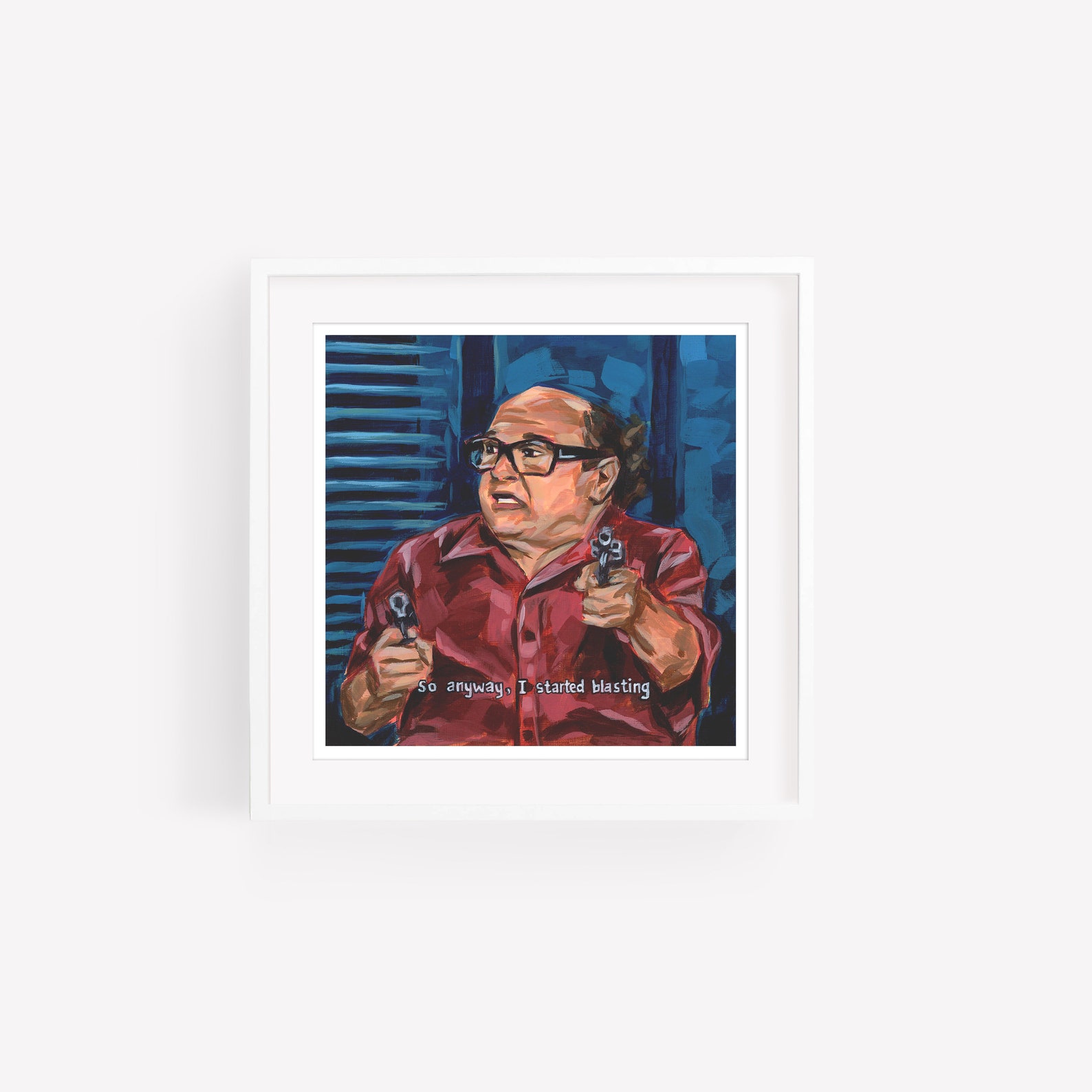 Danny Devito Art Print Danny Devito so Anyway I Started - Etsy