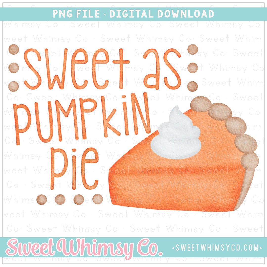 Sweet as Pumpkin Pie PNG Sublimation Design Fall - Etsy