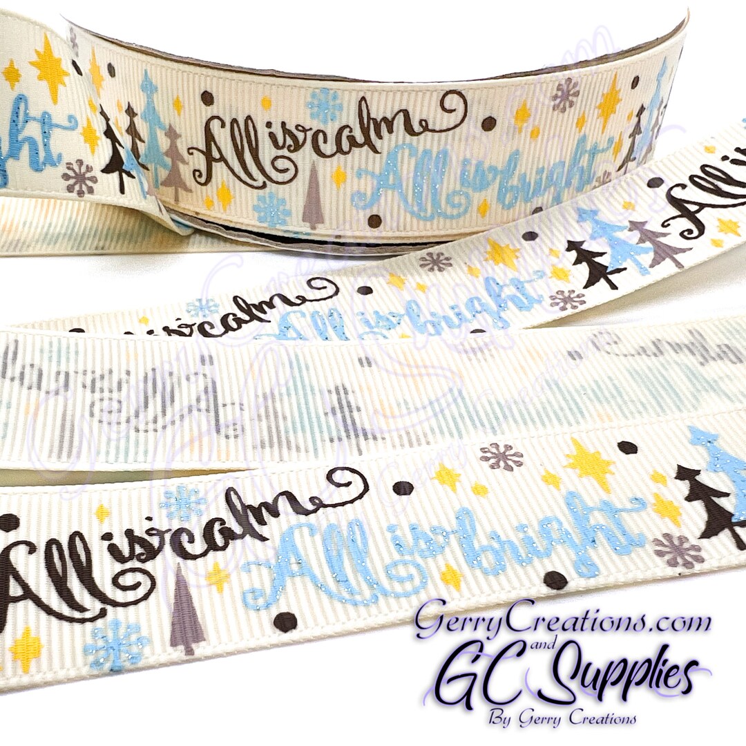 Calm and Bright - Buttermilk - USDR Grosgrain Ribbon 7/8” All is Calm ...