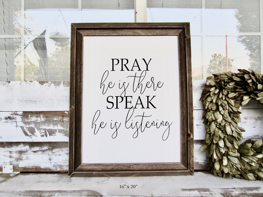 Pray He is There Speak He is Listening Framed Farmhouse Quote Sign - Etsy