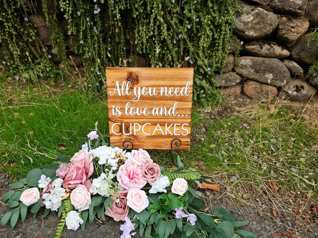 Wood Cupcake Sign/wedding Cupcake Sign/ All You Need is Love and ...