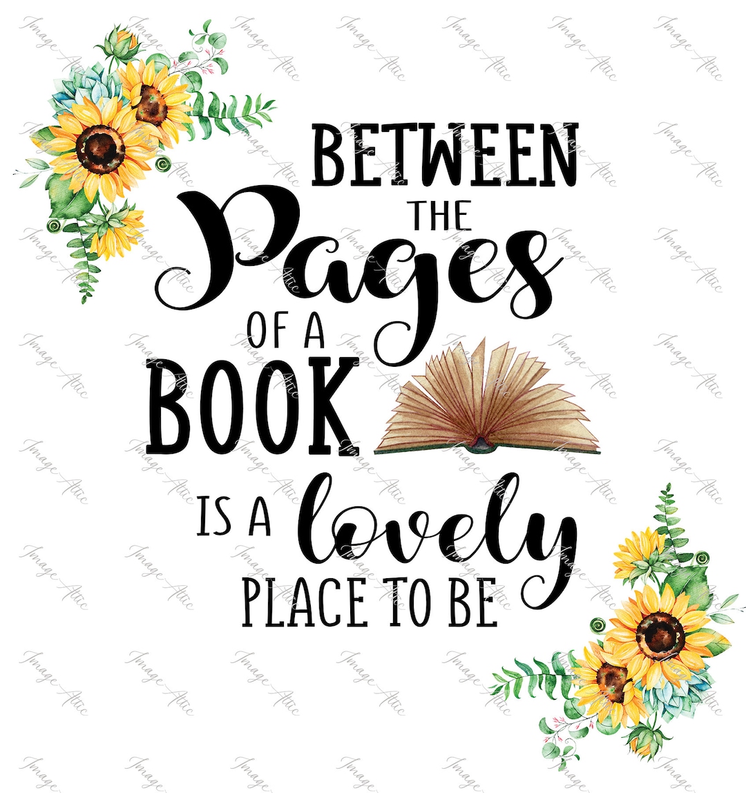 Between the Pages of A Book is A Lovely Place to Be - Etsy