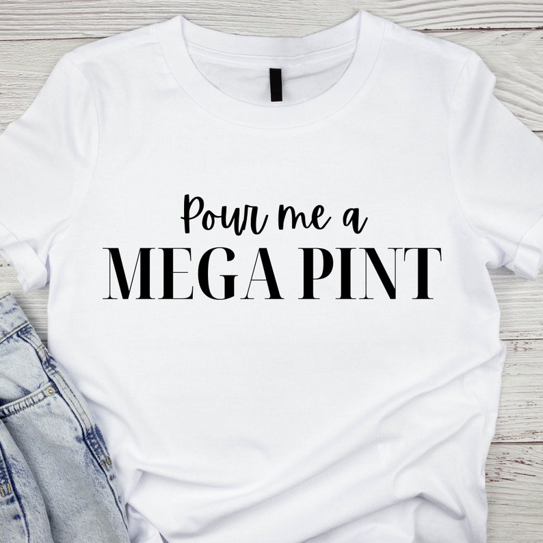 Pour Me a Mega Pint SVG, Mega Pint SVG and PNG - Etsy Canada