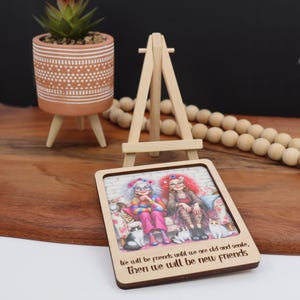 Friend Sign With Easel, We'll Be Friends Until We Are Old and Senile ...